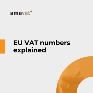 EU VAT Numbers Explained: Types, Formats, and Uses | amavat®