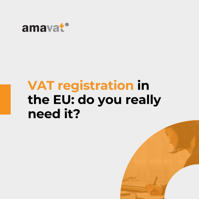 VAT registration in the EU: do you really need it | amavat®